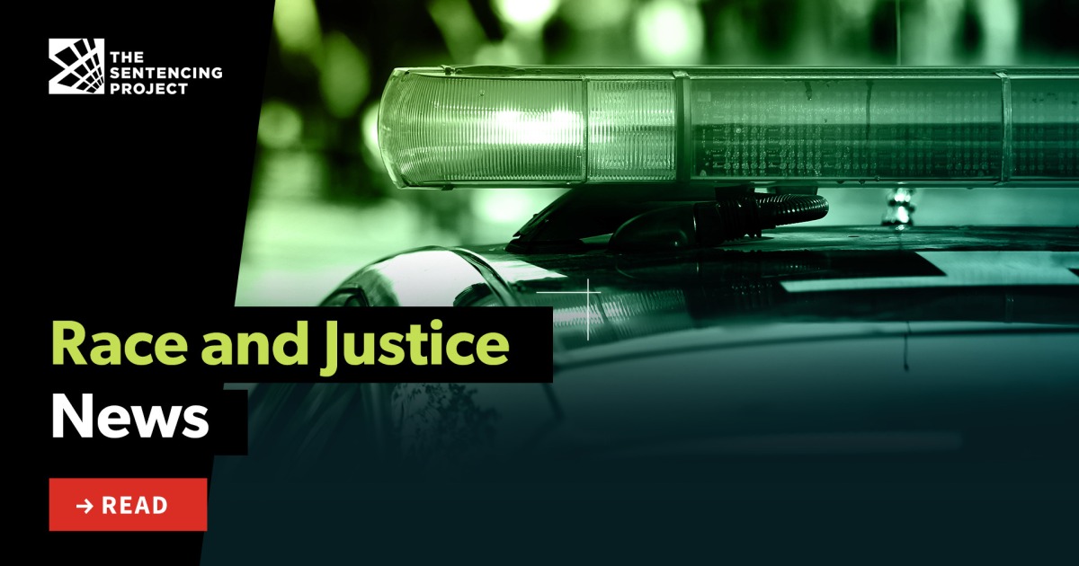 Race and Justice News: White Supremacy’s Hold on Criminal Legal ...