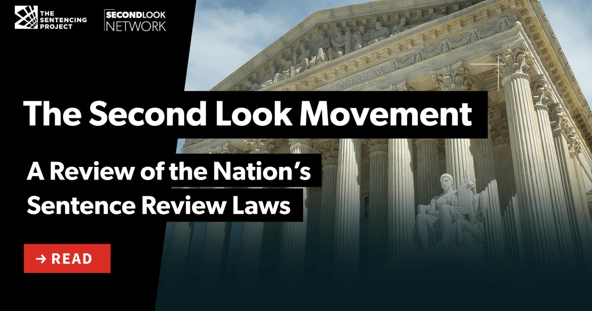The Second Look Movement: A Review of the Nation’s Sentence Review Laws ...